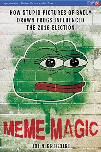 Meme Magic: How stupid pictures of badly drawn frogs influenced the ...