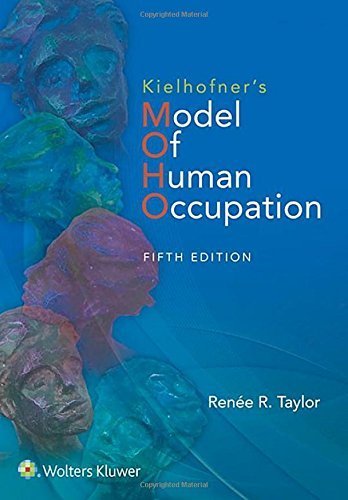 Kielhofner's Model of Human Occupation: Theory and Application by Renee ...