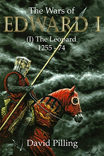 The Wars of Edward I (I): The Leopard by David Pilling | Goodreads