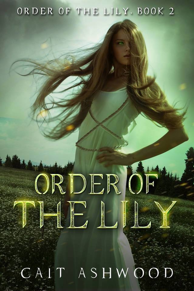 Order of the Lily (Order of the Lily, #2) by Cait Ashwood | Goodreads