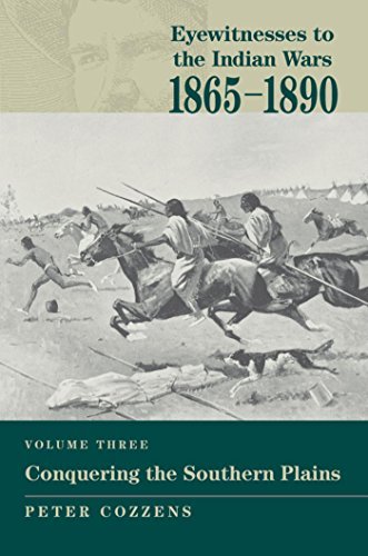 Eyewitnesses to the Indian Wars: 1865-1890: Conquering the Southern ...
