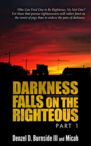 Darkness Falls On The Righteous by Denzel Burnside III | Goodreads