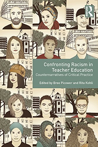 Confronting Racism in Teacher Education: Counternarratives of Critical Practice by Bree Picower ...