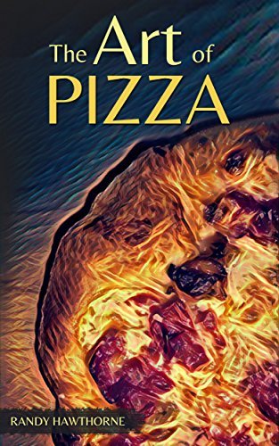 The Art of Pizza by Randy Hawthorne | Goodreads