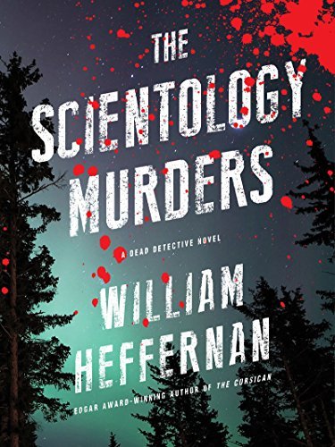 The Scientology Murders (Dead Detective) by William Heffernan | Goodreads