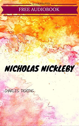 Nicholas Nickleby: By Charles Dickens : Illustrated by Charles Dickens ...