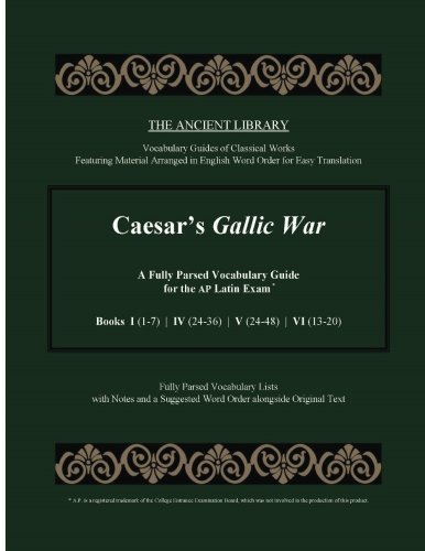 Caesar's Gallic War: A Fully Parsed Vocabulary Guide for the AP Latin ...