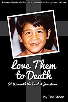 Love Them to Death: At War with the Devil at Jonestown by Timothy Stoen ...
