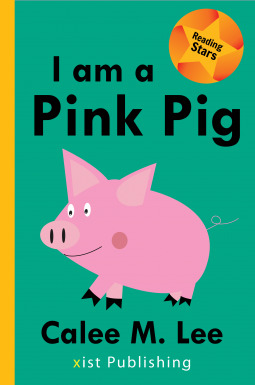 I am a Pink Pig (Reading Stars) by Calee M. Lee | Goodreads