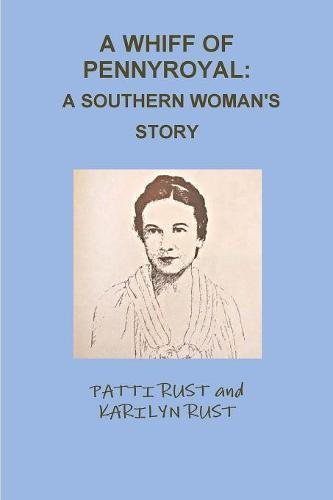 A WHIFF OF PENNYROYAL: A SOUTHERN WOMAN'S STORY by Patti Rust | Goodreads