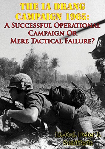 The Ia Drang Campaign 1965: A Successful Operational Campaign Or Mere ...