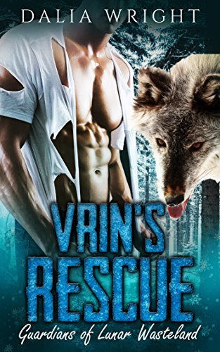 Vrin's Rescue (Guardians of Lunar Wasteland #3) by Dalia Wright | Goodreads