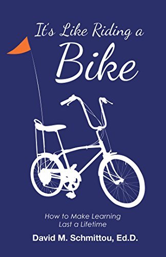 It’S Like Riding a Bike: How to Make Learning Last a Lifetime by David ...
