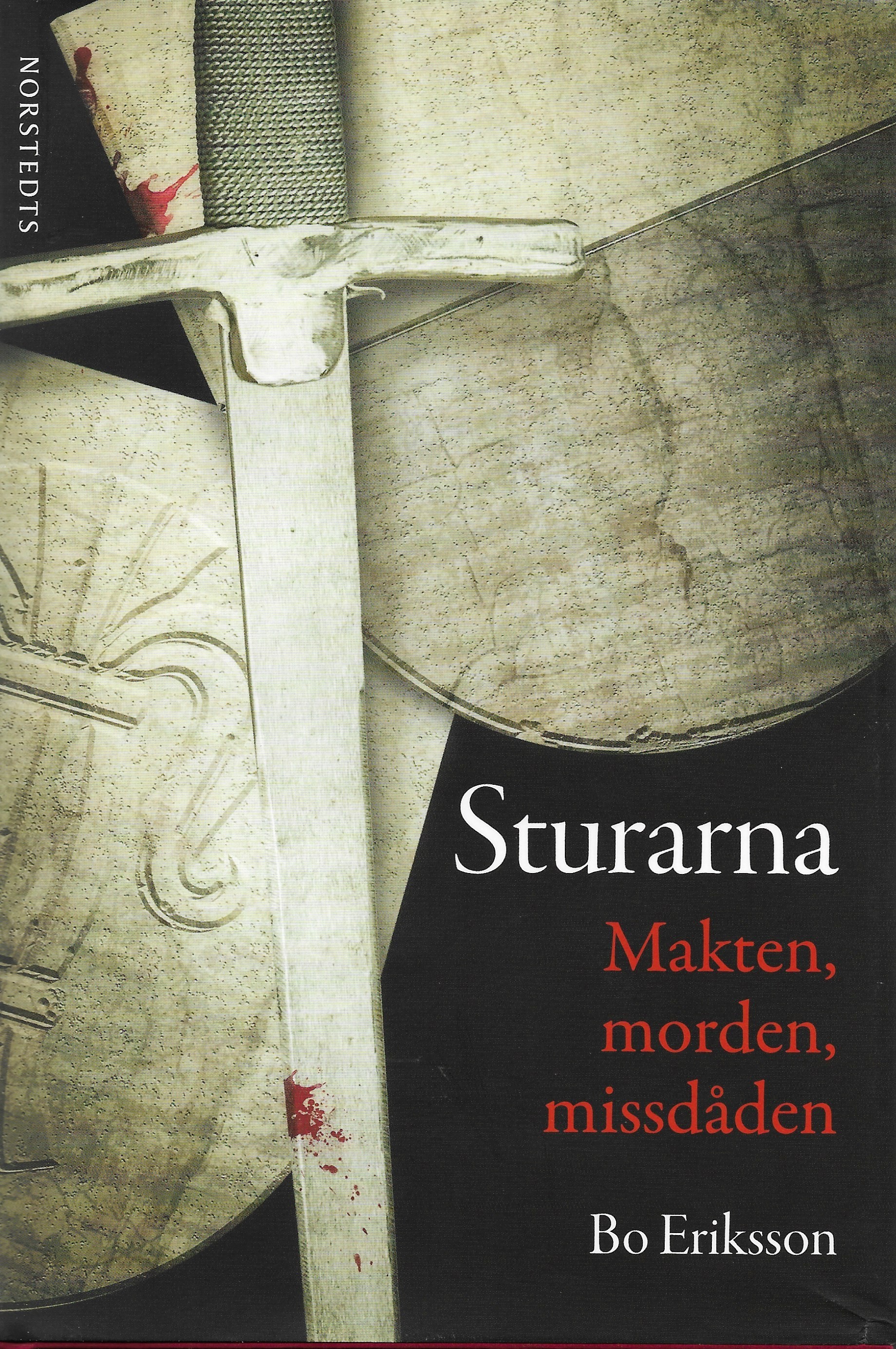 Sturarna - Makten, morden, missdåden by Bo Eriksson | Goodreads