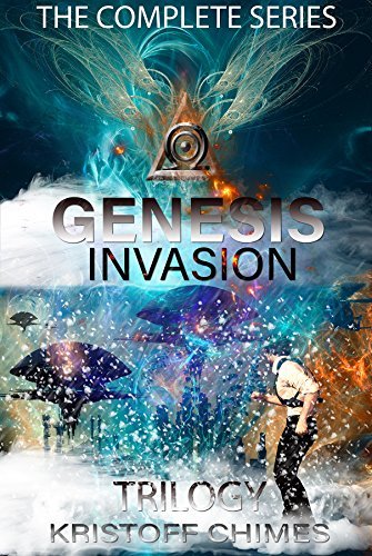 Genesis Invasion Trilogy: The Complete Series by Kristoff Chimes ...