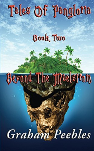 Tales of Pangloria: Beyond the Maelstrom: Book Two by Graham Peebles ...