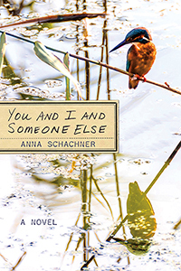 You & I & Someone Else by Anna Schachner | Goodreads