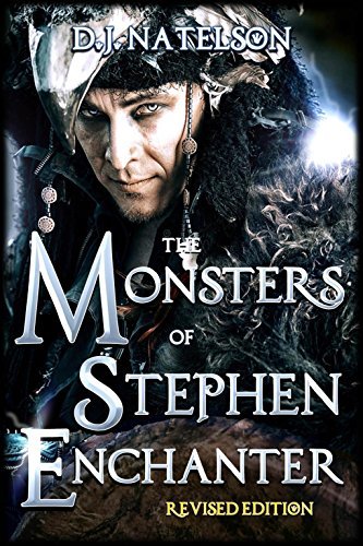The Monsters of Stephen Enchanter: Revised Edition by D.J. Natelson ...
