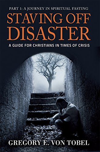 Staving Off Disaster: Part 1: A Journey in Biblical Fasting A Guide for ...