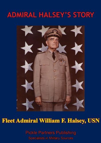 Admiral Halsey’s Story [Illustrated Edition] by Fleet Admiral William F ...