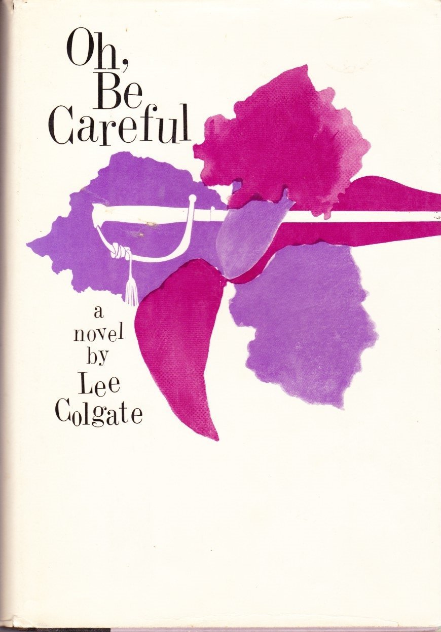 Oh, Be Careful by Lee Colgate | Goodreads
