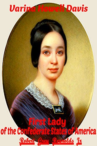 Varina Howell Davis: First Lady of the Confederate States of America by ...