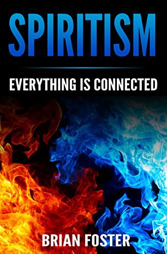 Spiritism – Everything is Connected by Brian Foster | Goodreads