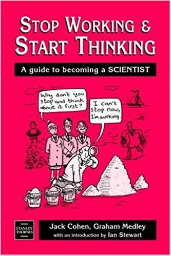 Stop Working and Start Thinking: A Guide to Becoming a Scientist by ...