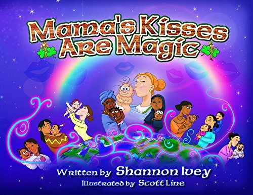 Mama's Kisses Are Magic by Shannon Ivey | Goodreads