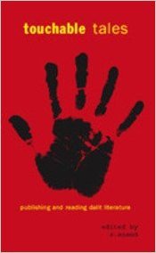 Touchable Tales: Publishing And Reading Dalit Literature by S. Anand ...