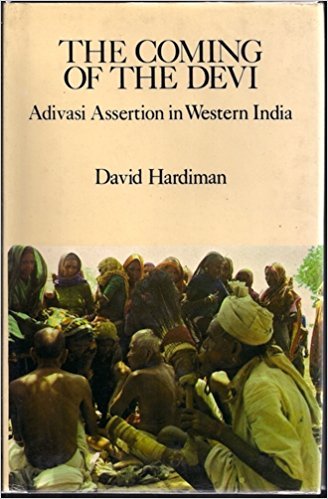 The Coming of the Devi: Adivasi Assertion in Western India by David ...