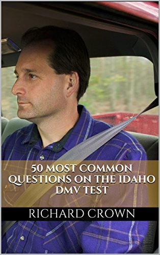Pass Your Idaho DMV Test Guaranteed! 50 Real Test Questions! Idaho DMV ...