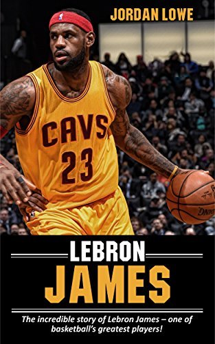 LeBron James: The incredible story of LeBron James – one of basketball ...