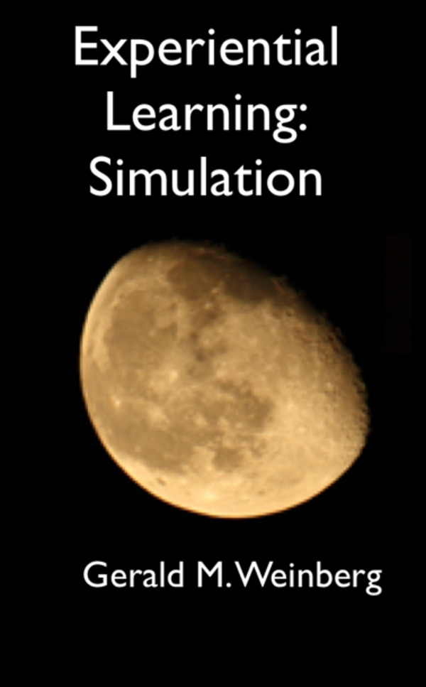 Experiential Learning 3: Simulation by Gerald M. Weinberg | Goodreads