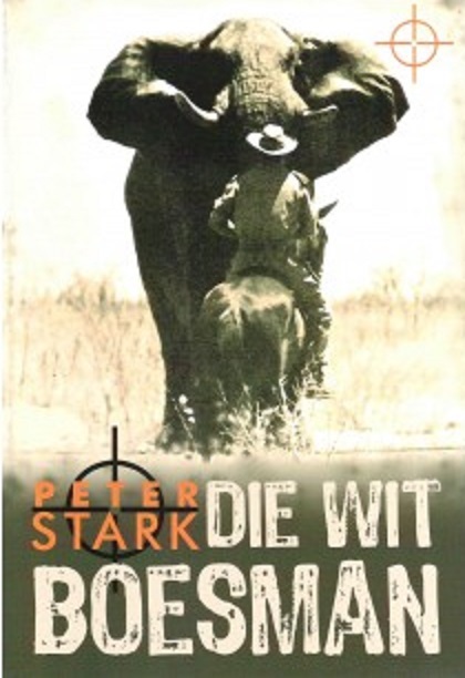Die Wit Boesman by Peter Stark | Goodreads