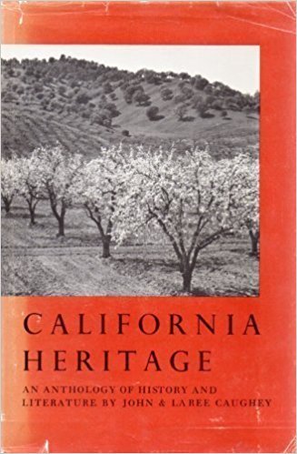 California Heritage by John Walton Caughey | Goodreads