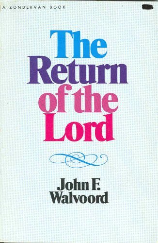 The Return Of The Lord By John F Walvoord Goodreads