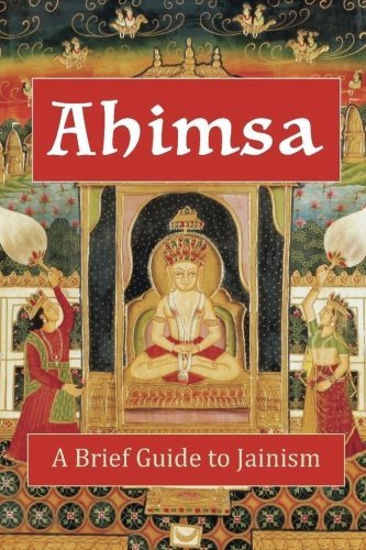 Ahimsa: A Brief Guide to Jainism by Andrea Diem-Lane | Goodreads