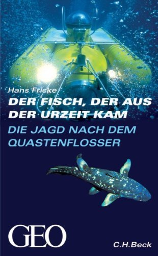 Die Jagd nach dem Quastenflosser : der Fisch, der aus der Urzeit kam by ...