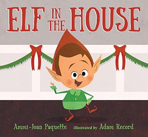 Elf in the House by Ammi-Joan Paquette | Goodreads