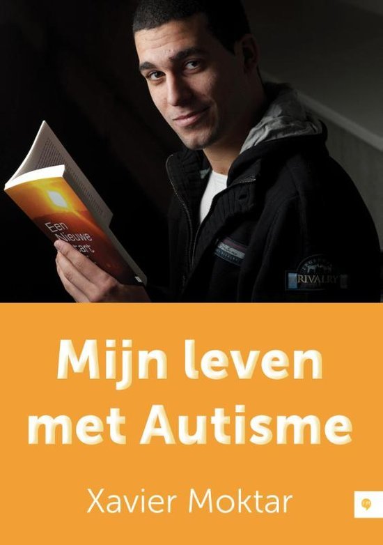Mijn leven met autisme by Xavier Moktar | Goodreads