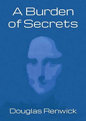 A Burden of Secrets: a tale of treachery, honour and intrigue within ...