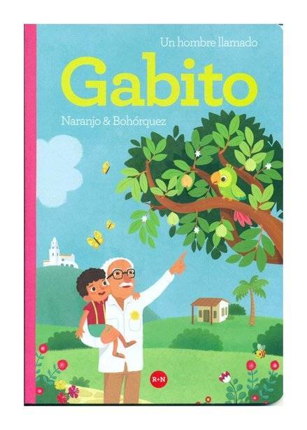 Un hombre llamado Gabito by Gisela Bohórquez | Goodreads