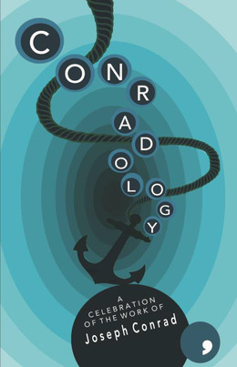 Conradology: A Celebration of the Work of Joseph Conrad by Becky ...