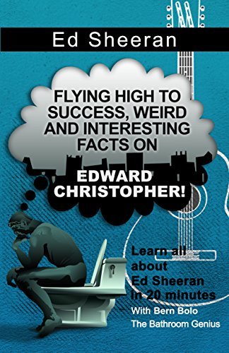 Ed Sheeran: Flying High to Success, Weird and Interesting Facts on ...