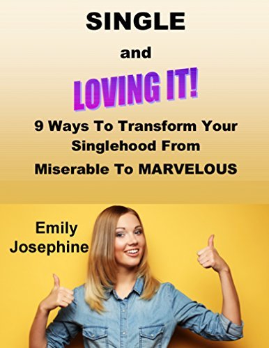 Savoring Singlehood: Nine Ways To Transform Your Single Life From ...