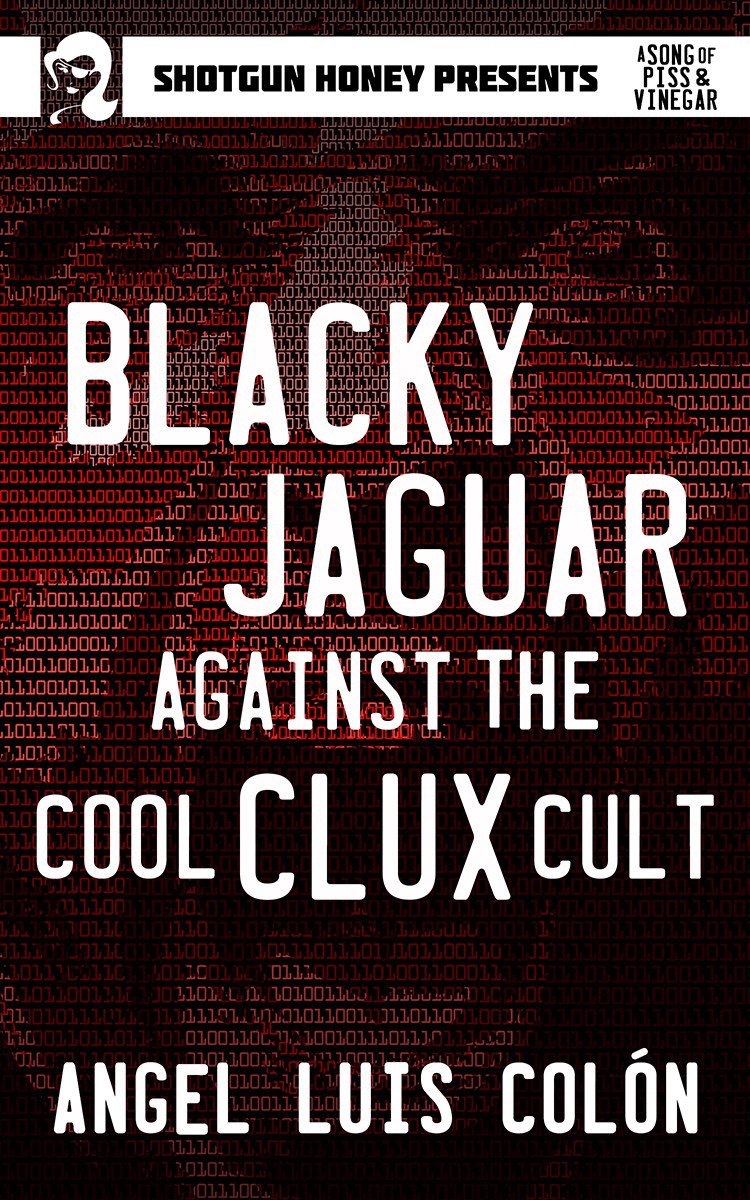 Blacky Jaguar Against the Cool Clux Cult by Angel Luis Colón | Goodreads