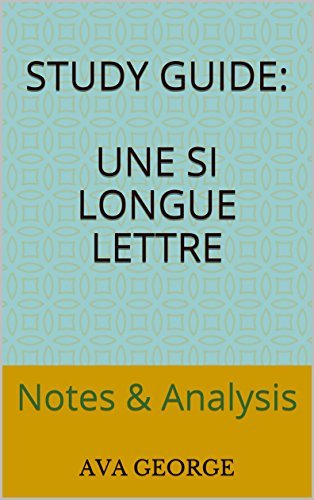 Study Aid: So long a letter: Notes & Analysis by Ava George | Goodreads