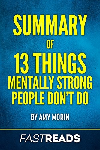 Summary of 13 Things Mentally Strong People Don't Do: Includes Key ...