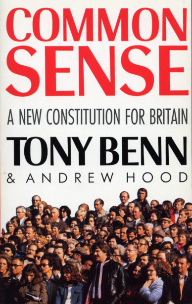 Common Sense: New Constitution for Britain by Tony Benn | Goodreads